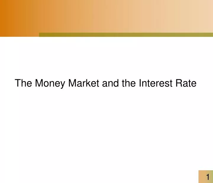 PPT - The Money Market and the Interest Rate PowerPoint Presentation ...