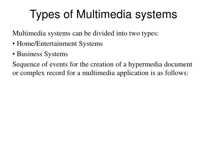 PPT - Types of Multimedia systems PowerPoint Presentation, free ...