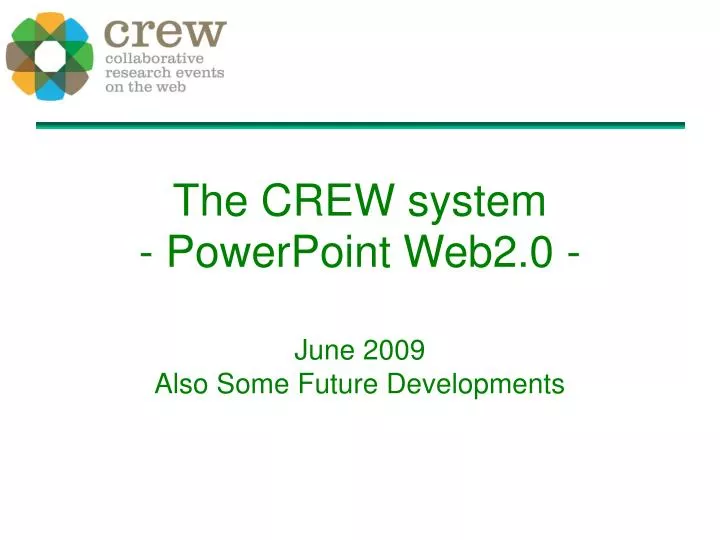 PPT - The CREW system - PowerPoint Web2.0 - PowerPoint Presentation, free download - ID:939036