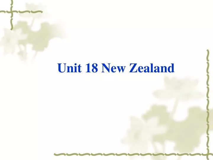 PPT - Unit 18 New Zealand PowerPoint Presentation, free download - ID:93927