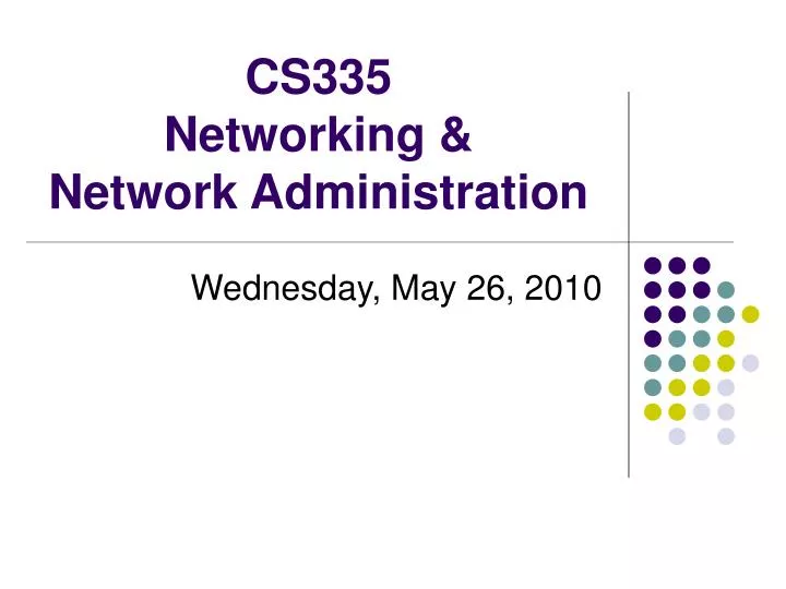 PPT - CS335 Networking & Network Administration PowerPoint Presentation ...
