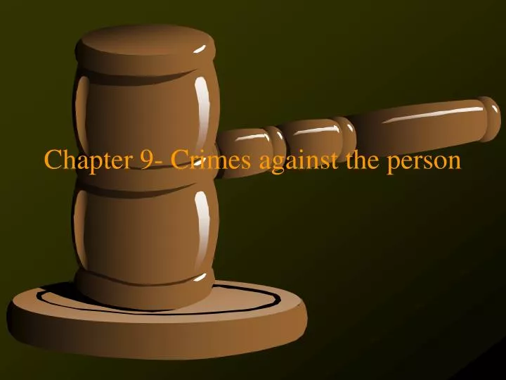 PPT - Chapter 9- Crimes against the person PowerPoint Presentation ...