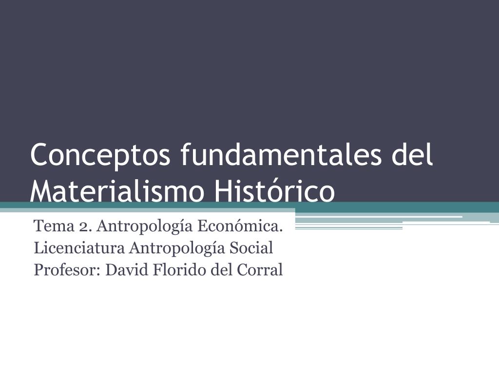 PPT - Conceptos fundamentales del Materialismo Histórico PowerPoint ... PPT - Conceptos fundamentales del Materialismo Histórico PowerPoint ...