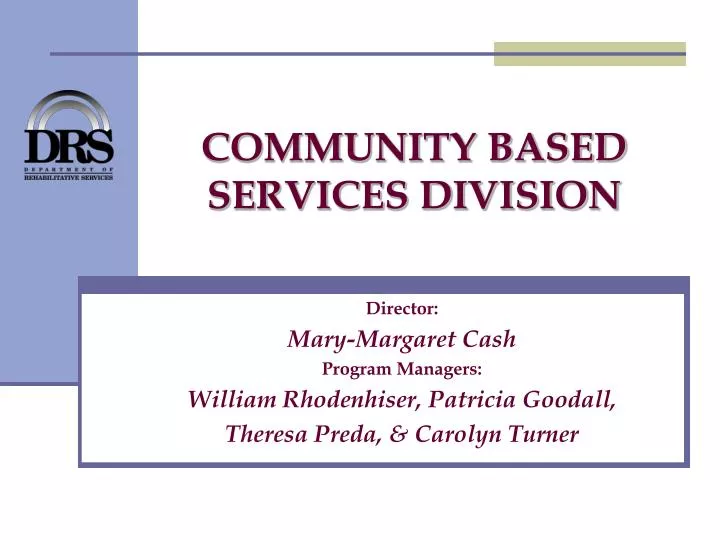 PPT - COMMUNITY BASED SERVICES DIVISION PowerPoint Presentation, free ...