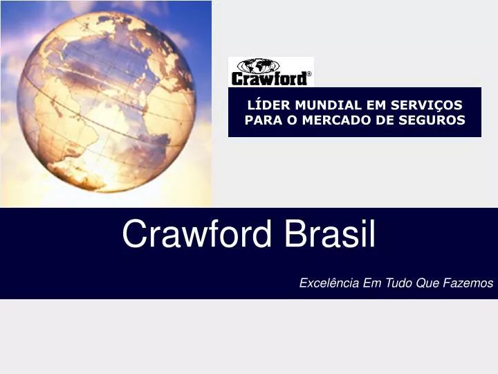 PPT - Crawford Brasil Excelência Em Tudo Que Fazemos PowerPoint Presentation - ID:944489