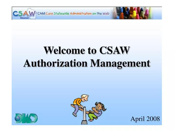 PPT - Welcome to CSAW Authorization Management PowerPoint Presentation ...