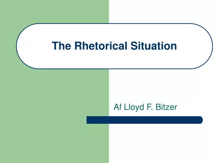 PPT - The Rhetorical Situation PowerPoint Presentation, free download ...