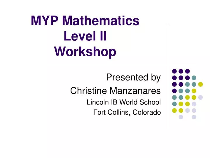 PPT - MYP Mathematics Level II Workshop PowerPoint Presentation, free ...
