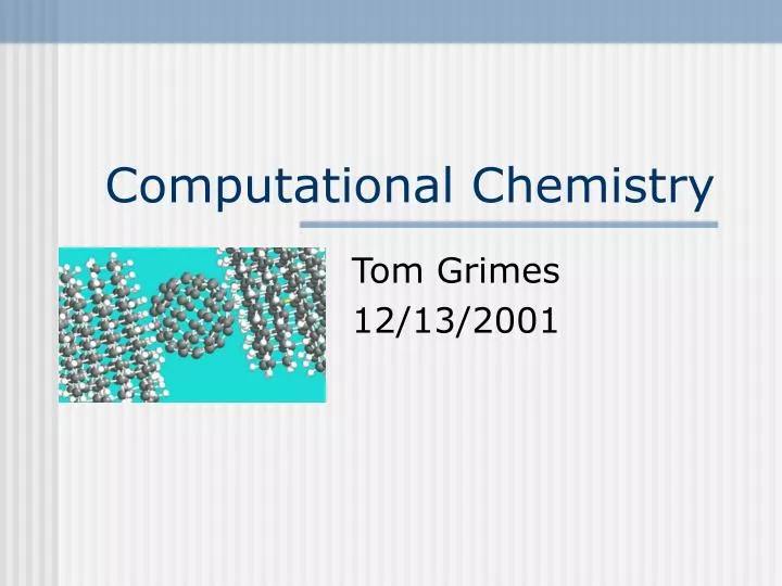 PPT - Computational Chemistry PowerPoint Presentation, free download ... PPT - Computational Chemistry PowerPoint Presentation, free download ...