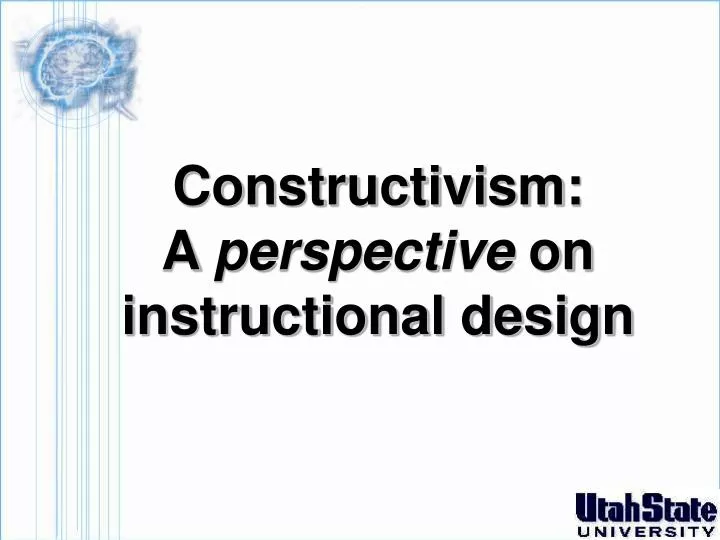 PPT - Constructivism: A perspective on instructional design PowerPoint ...
