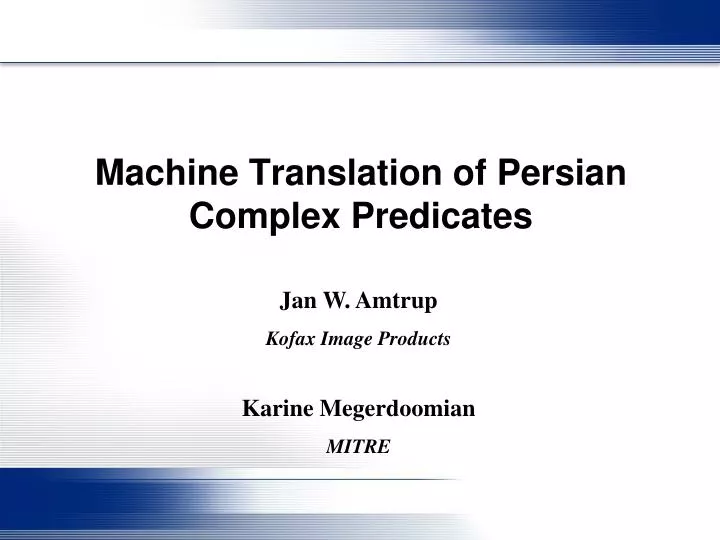 PPT - Machine Translation of Persian Complex Predicates PowerPoint ... PPT - Machine Translation of Persian Complex Predicates PowerPoint ...