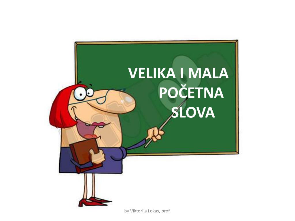 PPT - VELIKA I MALA POČETNA SLOVA PowerPoint Presentation, free ...