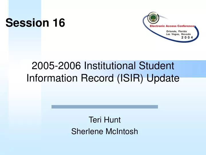 PPT - 2005-2006 Institutional Student Information Record (ISIR) Update ...