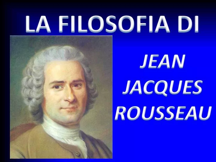 PPT - JEAN JACQUES ROUSSEAU PowerPoint Presentation, free download - ID ...