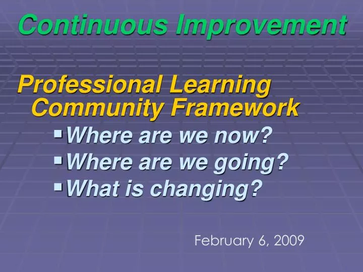 PPT - Continuous Improvement Professional Learning Community Framework ...