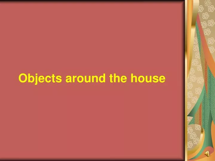 PPT - Objects around the house PowerPoint Presentation, free download ...