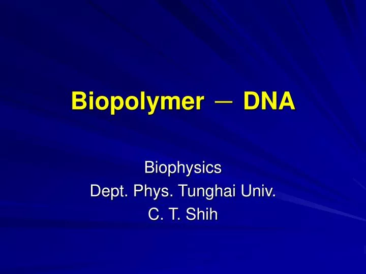 PPT - Biopolymer － DNA PowerPoint Presentation, free download - ID:956184