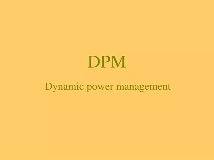 PPT - DPM PowerPoint Presentation, free download - ID:957094
