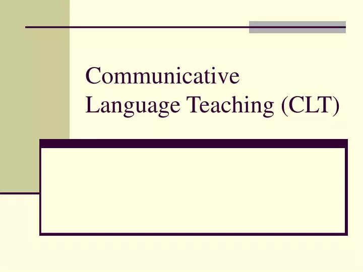 PPT - Communicative Language Teaching (CLT) PowerPoint Presentation ...