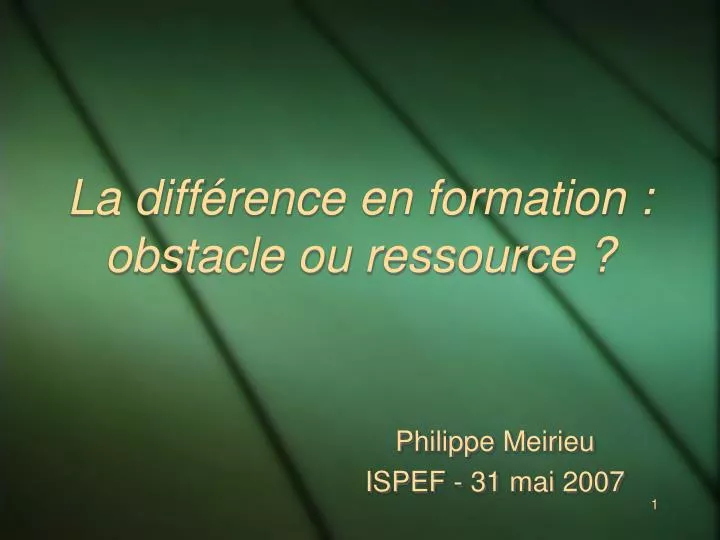 PPT - La différence en formation : obstacle ou ressource ? PowerPoint Presentation - ID:960368
