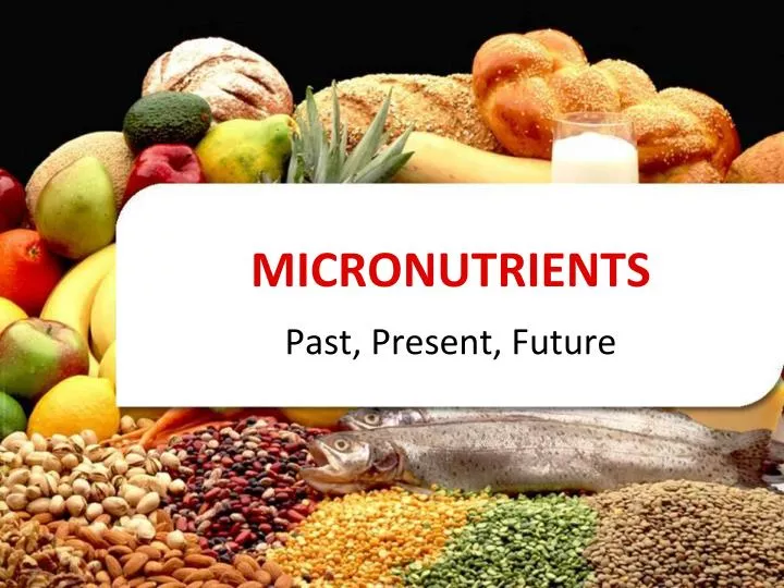 PPT - MICRONUTRIENTS PowerPoint Presentation, free download - ID:961922