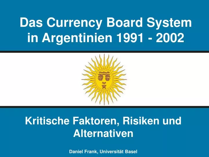 PPT - Das Currency Board System in Argentinien 1991 - 2002 PowerPoint ...