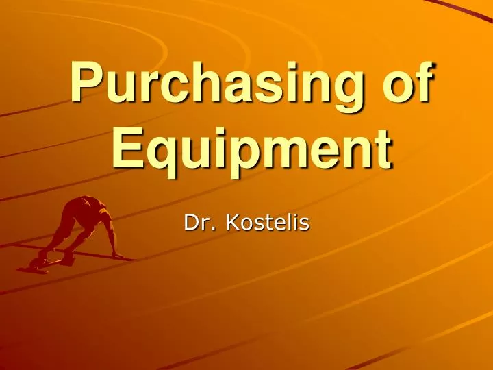 PPT - Purchasing of Equipment PowerPoint Presentation, free download ...