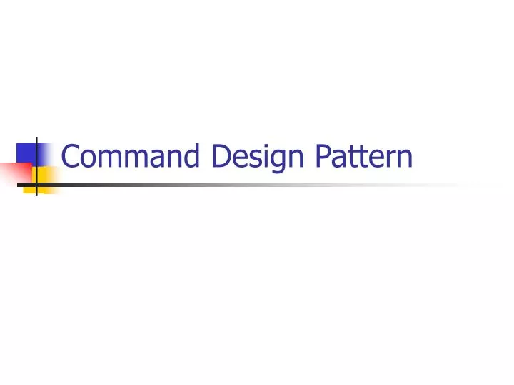 PPT - Command Design Pattern PowerPoint Presentation, free download - ID:963731