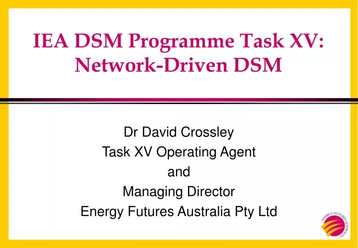 PPT - IEA DSM Programme Task XV: Network-Driven DSM PowerPoint ...