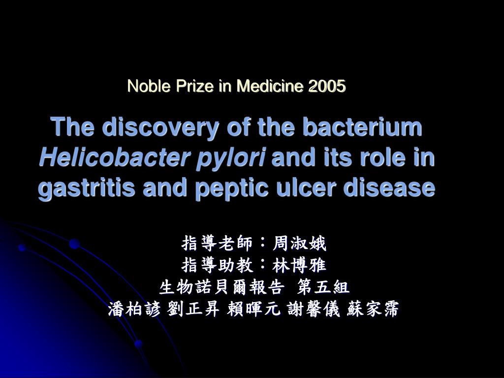 PPT - Noble Prize in Medicine 2005 The discovery of the bacterium ...