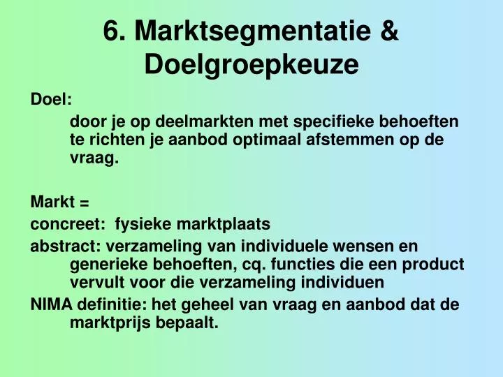 PPT - 6. Marktsegmentatie & Doelgroepkeuze PowerPoint Presentation - ID ...