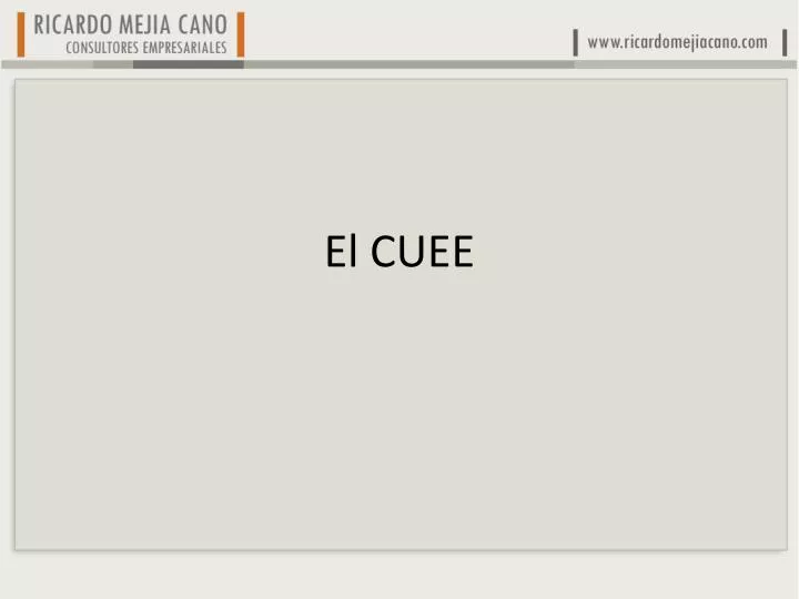 PPT - El CUEE PowerPoint Presentation, free download - ID:968496