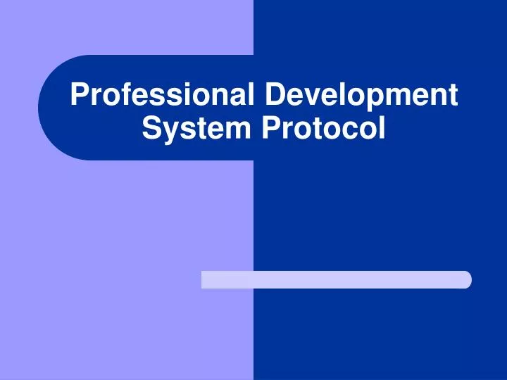 PPT - Professional Development System Protocol PowerPoint Presentation ...