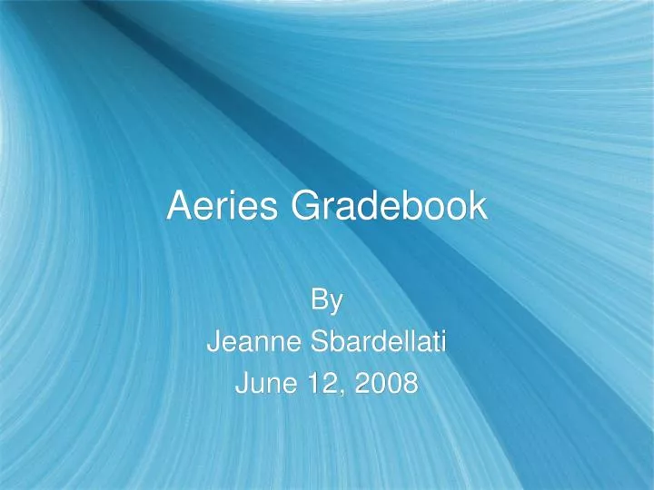 PPT - Aeries Gradebook PowerPoint Presentation, free download - ID:969217