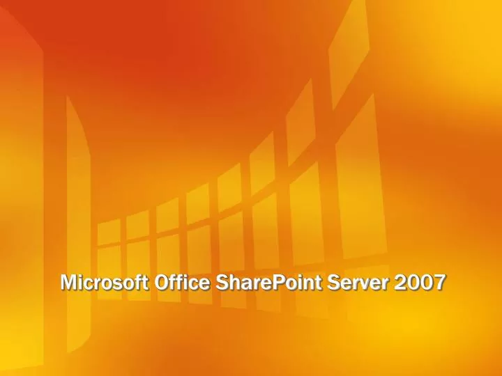 PPT - Microsoft Office SharePoint Server 2007 PowerPoint Presentation ...