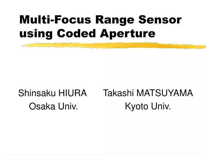 PPT - Multi-Focus Range Sensor using Coded Aperture PowerPoint ...