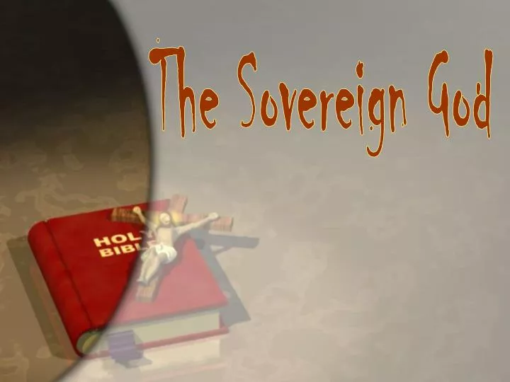 PPT - The Sovereign God PowerPoint Presentation, free download - ID:972433