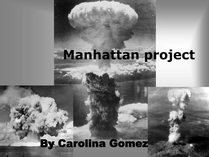 PPT - Manhattan project PowerPoint Presentation, free download - ID:972601
