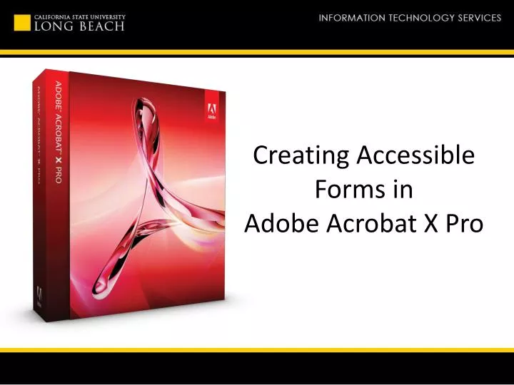 PPT - Creating Accessible Forms in Adobe Acrobat X Pro PowerPoint ...