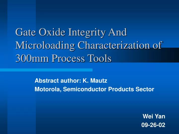PPT - Gate Oxide Integrity And Microloading Characterization of 300mm ...
