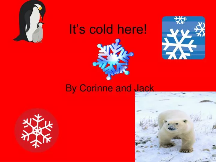 PPT - It’s cold here! PowerPoint Presentation, free download - ID:97454