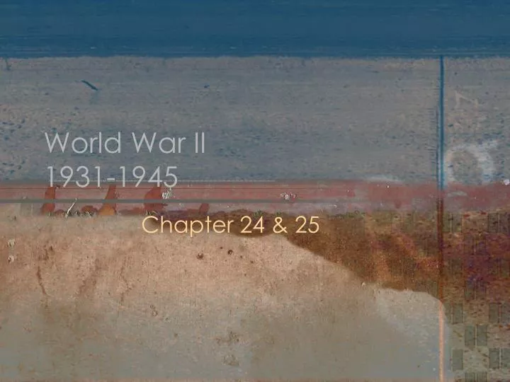 PPT - World War II 1931-1945 PowerPoint Presentation, free download ...