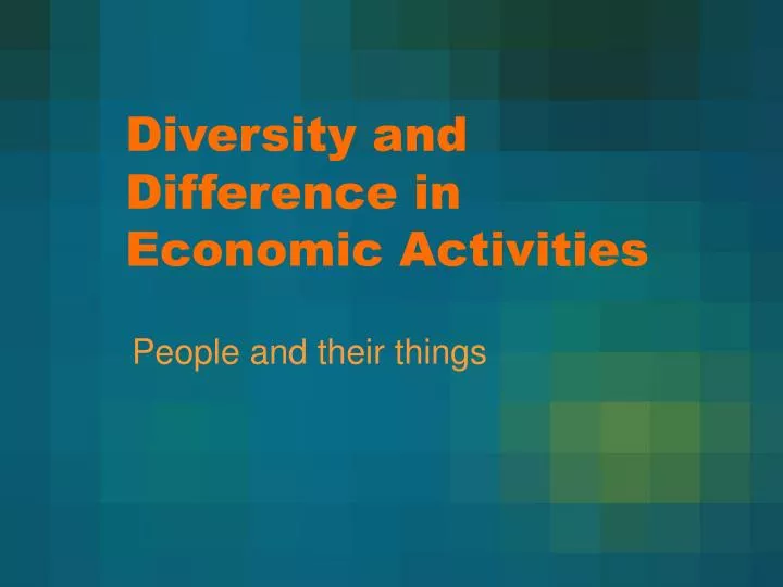 PPT - Diversity and Difference in Economic Activities PowerPoint ...