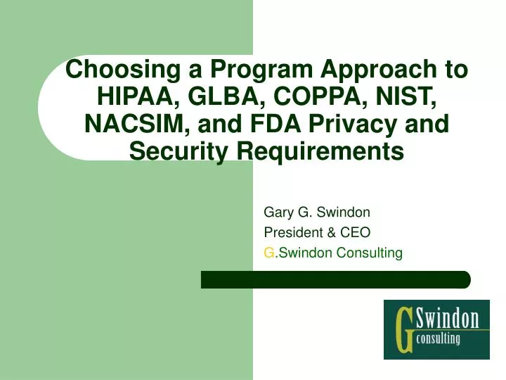 PPT - Choosing a Program Approach to HIPAA, GLBA, COPPA, NIST, NACSIM ...