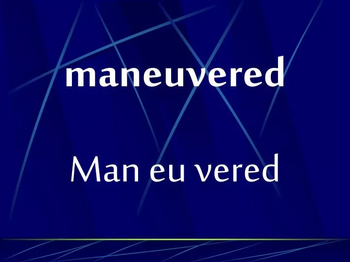 PPT - maneuvered PowerPoint Presentation, free download - ID:975343