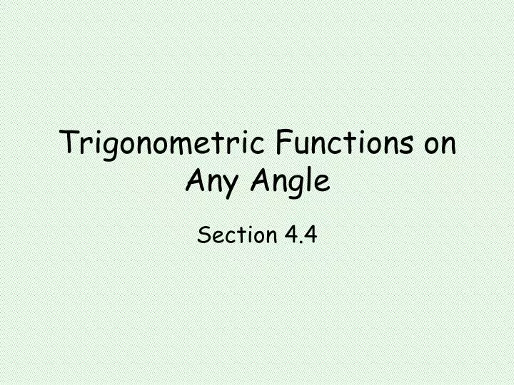 Ppt Trigonometric Functions On Any Angle Powerpoint Presentation