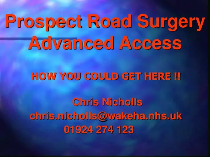 PPT - Prospect Road Surgery Advanced Access PowerPoint Presentation ...