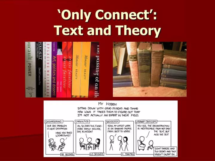 PPT - ‘Only Connect’: Text and Theory PowerPoint Presentation, free ...