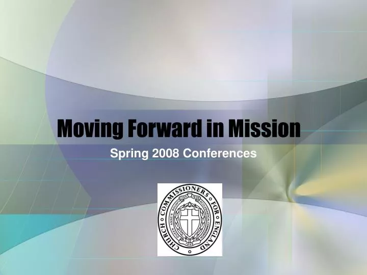 PPT - Moving Forward in Mission PowerPoint Presentation, free download ...