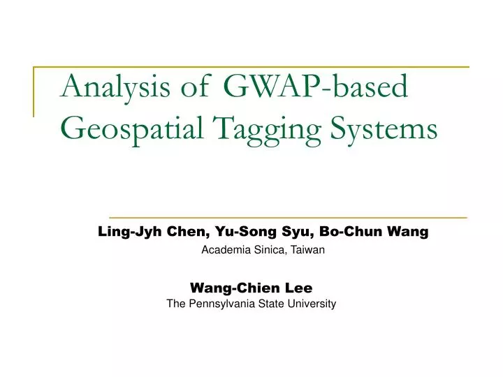 PPT - Analysis of GWAP-based Geospatial Tagging Systems PowerPoint ...